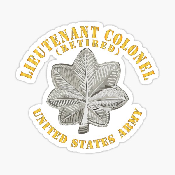 "Army - Lieutenant Colonel - LTC - Retired - V1" Sticker for Sale by ...
