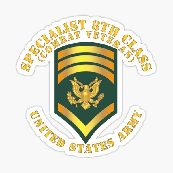"Army - Specialist 8th Class - SP8 - Combat Veteran" Sticker for Sale ...