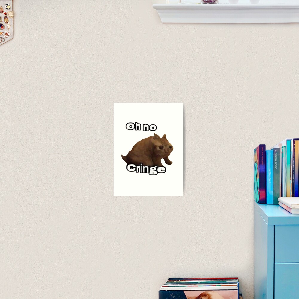 "Oh no cringe cat meme" Art Print for Sale by recycledmillenn | Redbubble