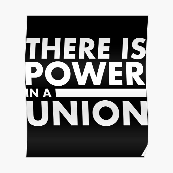 "There Is Power in a Union (white)" Poster for Sale by YoFlyList ...
