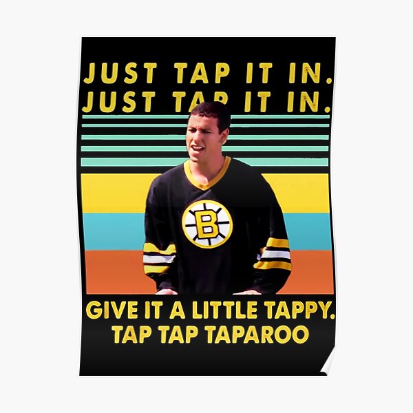 "Just-Tap-It-In-Give-A-Little-Tappy-Tap-Tap-Taparoo-Happy-Gilmore ...