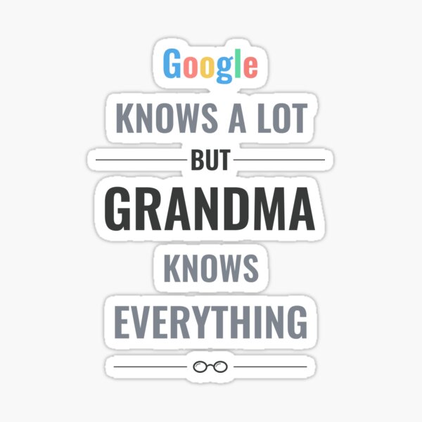 "Grandma Knows Everything" Sticker for Sale by BeeaCloud | Redbubble