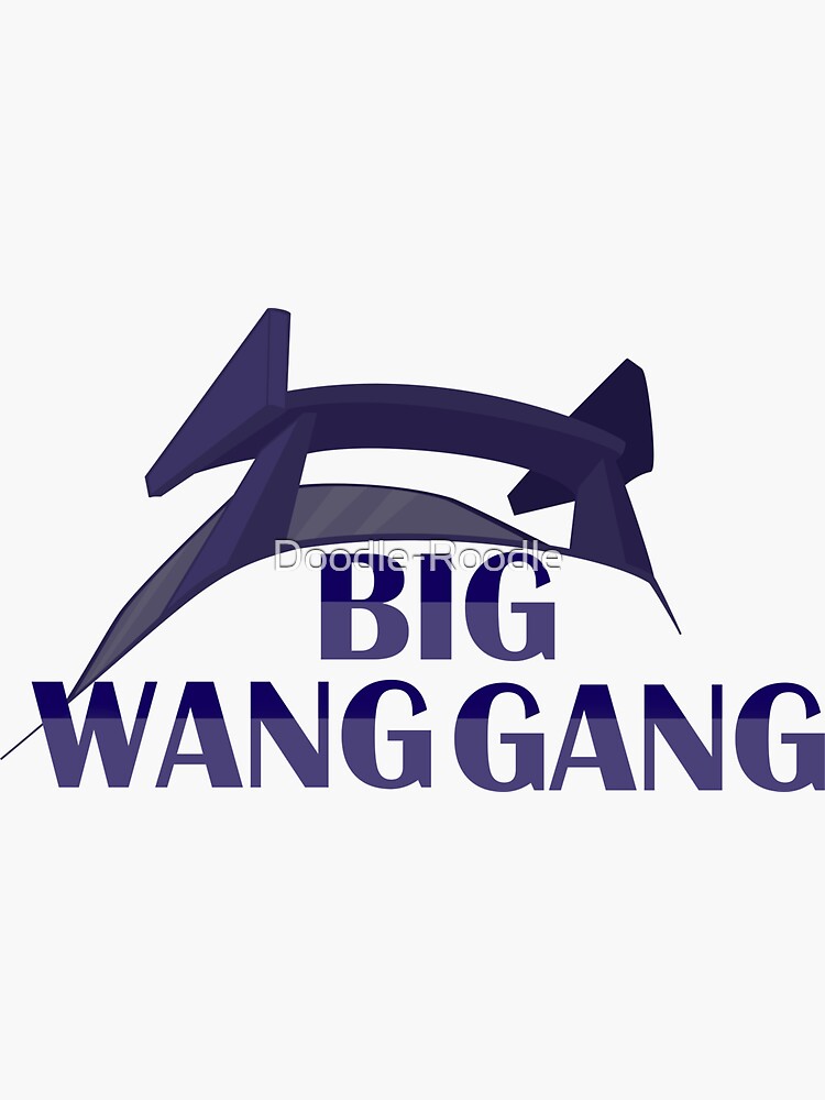"Big Wang Gang (Decal)" Sticker for Sale by Doodle-Roodle | Redbubble