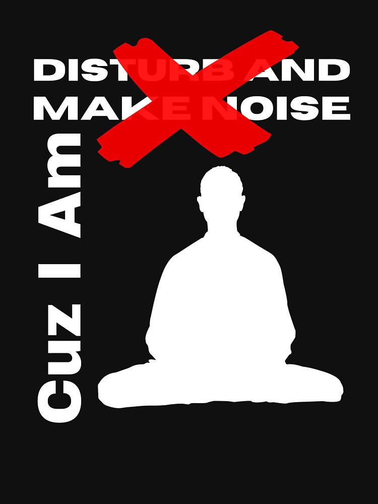 "Do Not Disturb While Meditating" T-shirt for Sale by VortexSpiral ...