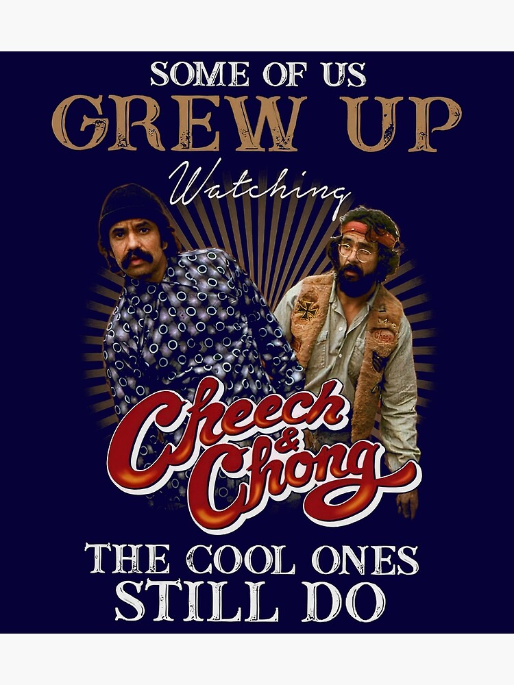 Póster «Algunos de nosotros crecimos viendo a Cheech y Chong The Cool ...