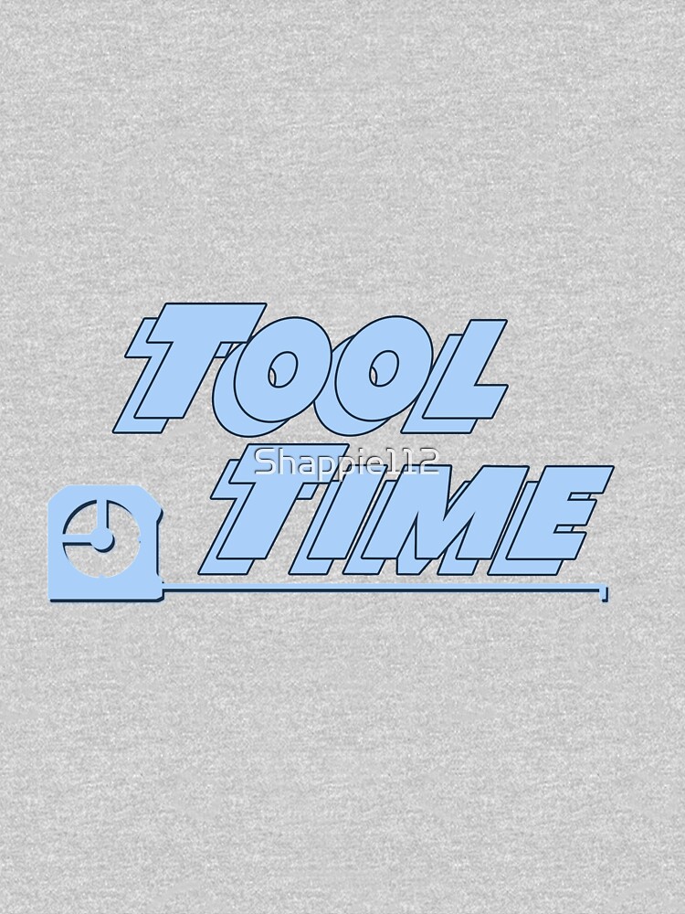 "Tool Time" T-shirt for Sale by Shappie112 | Redbubble | home ...