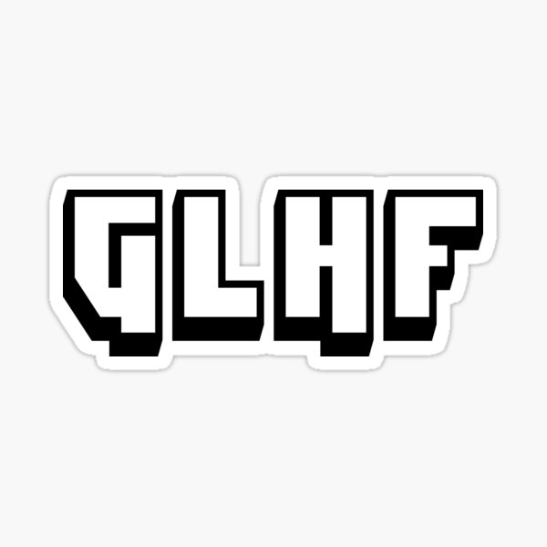 "GLHF Good Luck Have Fun! - Gaming Quotes" Sticker for Sale by ...