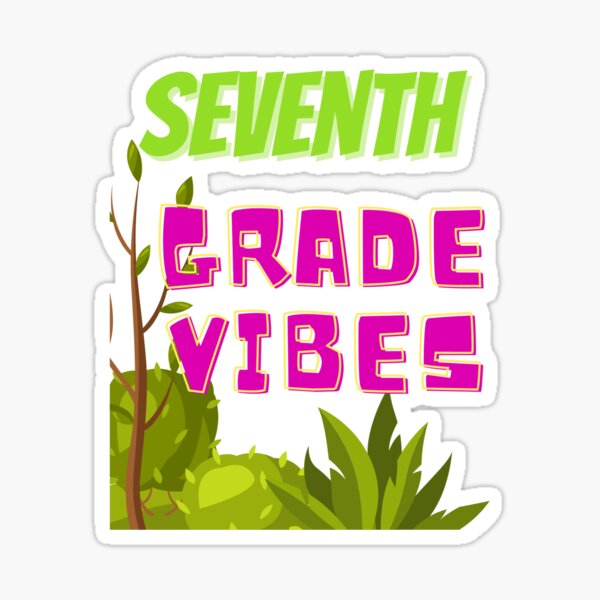 "Seventh Grade Vibes" Sticker for Sale by GTS-creations | Redbubble