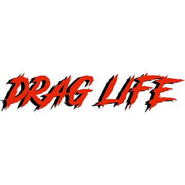 "DRAG LIFE" Sticker for Sale by PaualBarber | Redbubble
