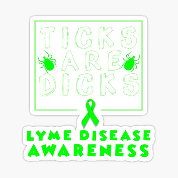 "Lyme Disease Awareness Ticks Are " Sticker for Sale by BOXBAX | Redbubble