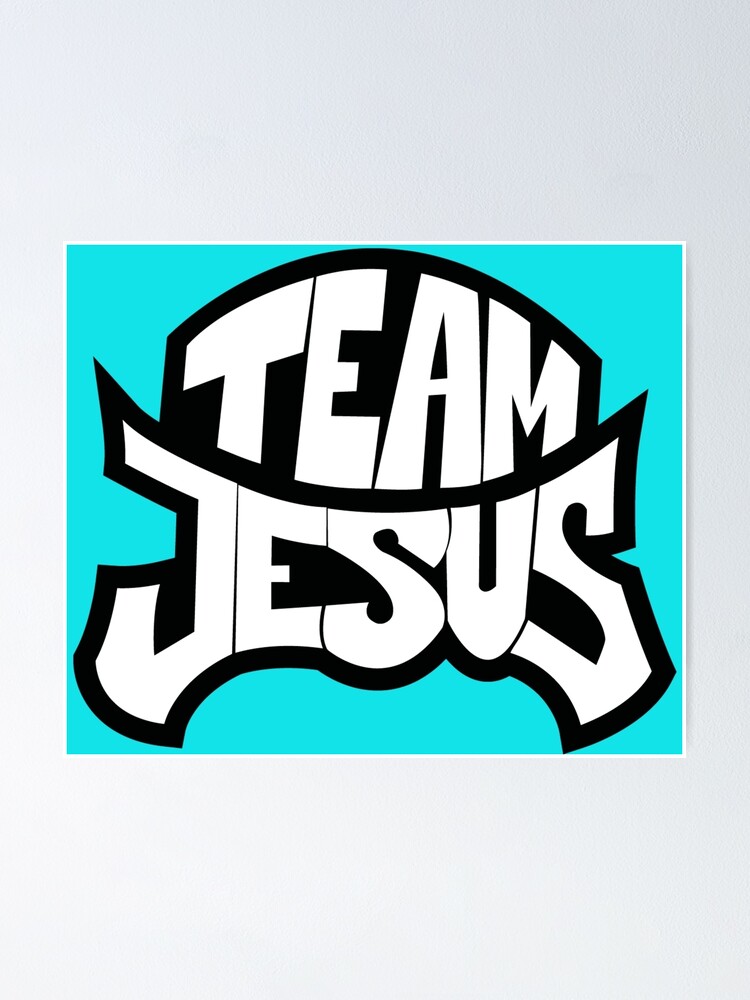 "Team JESUS" Poster by MMJDSGN | Redbubble