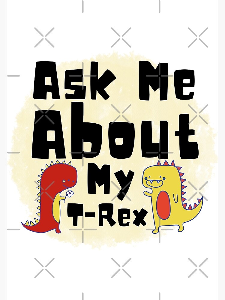 "Ask Me About My T-Rex Funny And Cute Dinosaur Puns in Red Yellow ...