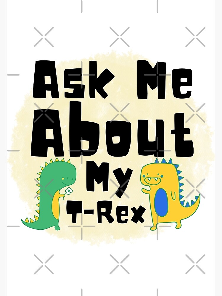 "Ask Me About My T-Rex Funny And Cute Dinosaur Puns in Green Yellow ...