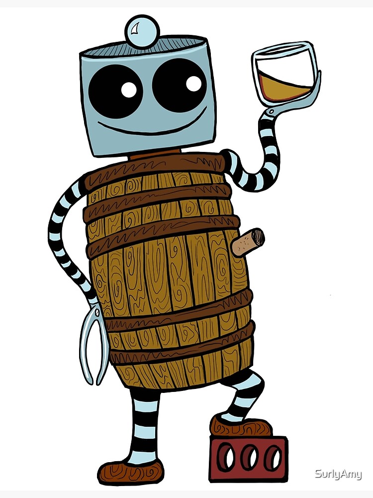 "Whiskey Barrel Bot" Art Print by SurlyAmy | Redbubble