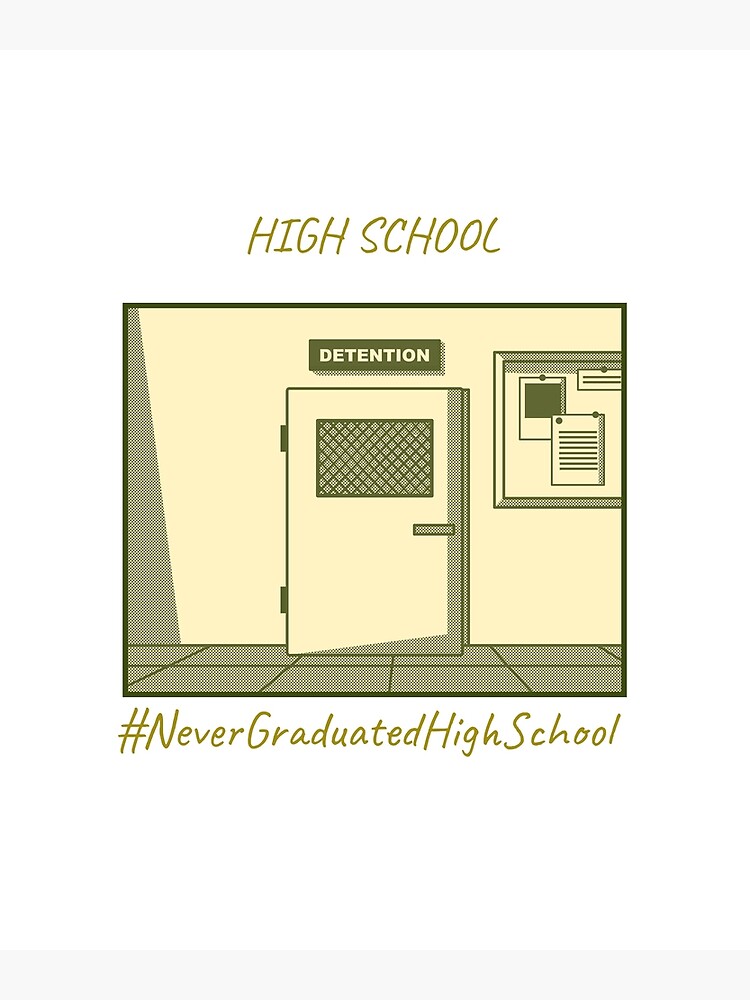 "High School Never graduated " Poster for Sale by arinarusakevich ...