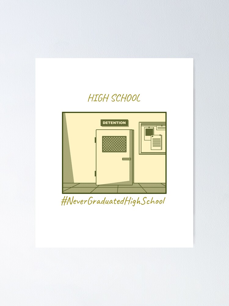 "High School Never graduated " Poster for Sale by arinarusakevich ...