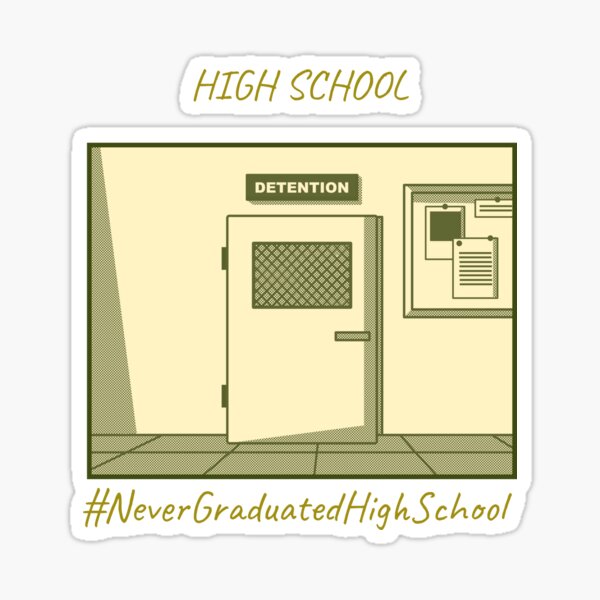 "High School Never graduated " Sticker for Sale by arinarusakevich ...