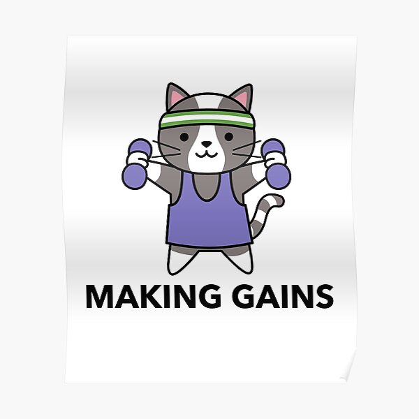 "Making Gains" Poster for Sale by LittlePlayTeees | Redbubble