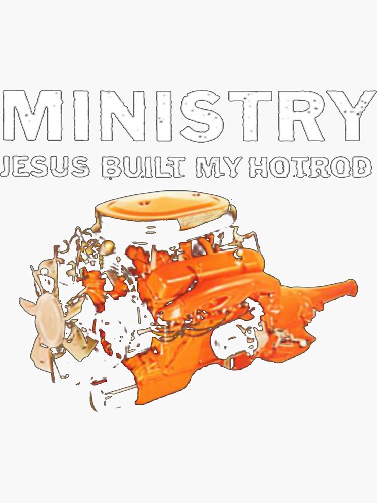 "Ministry Jesus Built My Hotrod" Sticker for Sale by trongnhieuhoa ...