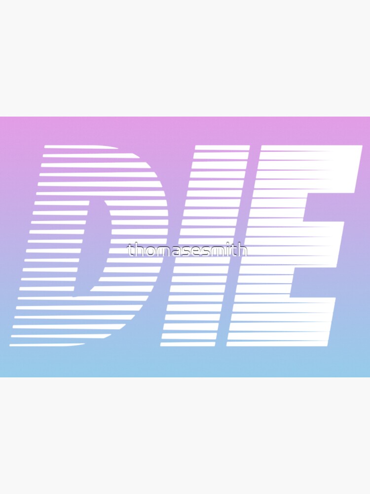 "DIE " Sticker for Sale by thomasesmith | Redbubble