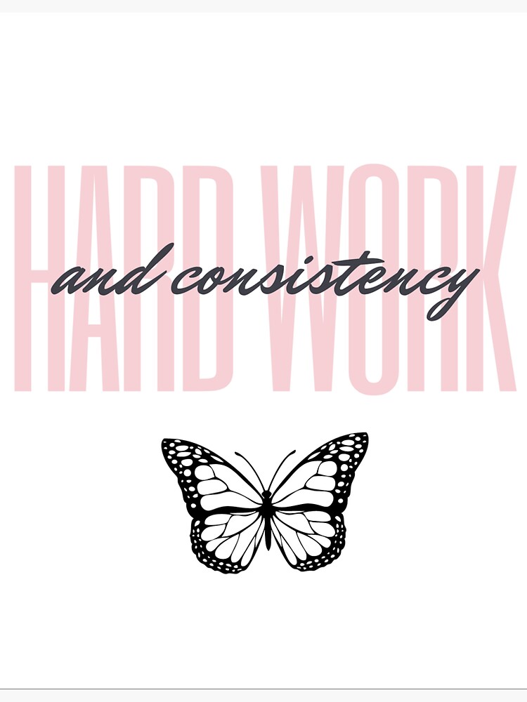 "Hard Work & Consistency Design, Butterfly; Motivation" Sticker by ...
