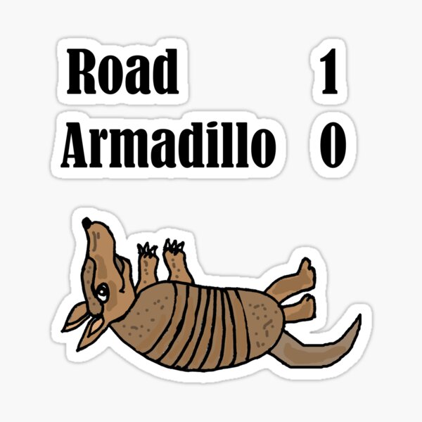 "Funny Road 1 Armadillo 0 Roadkill cartoon" Sticker for Sale by ...