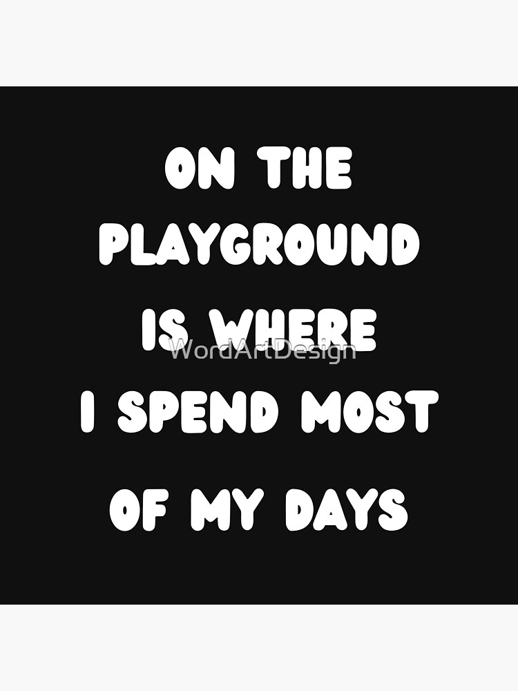 "Auf dem Spielplatz verbringe ich die meiste Zeit" Fotodruck von ...
