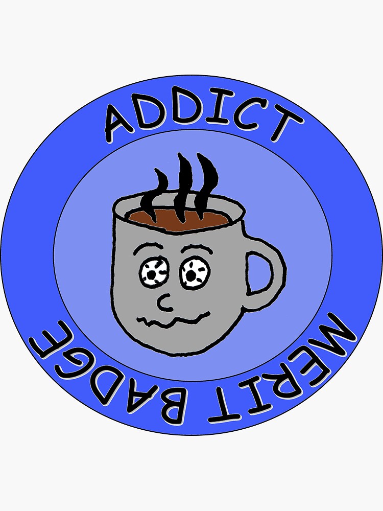 "Addict Merit Badge" Sticker for Sale by GiiPiiD | Redbubble