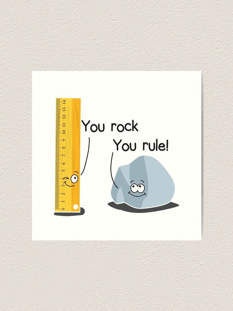 "You rock, You rule" Art Print by artack | Redbubble