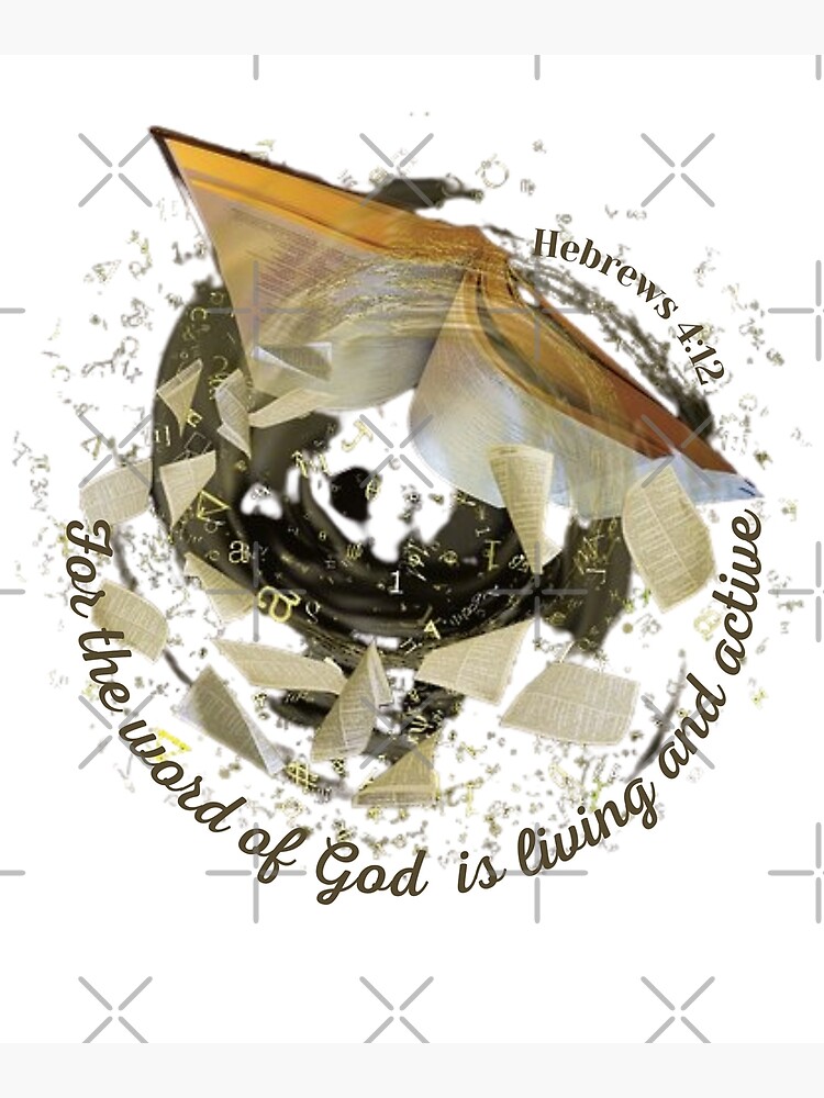 "For The Word Of God Is Living And Active with Bible Verse from Hebrews ...