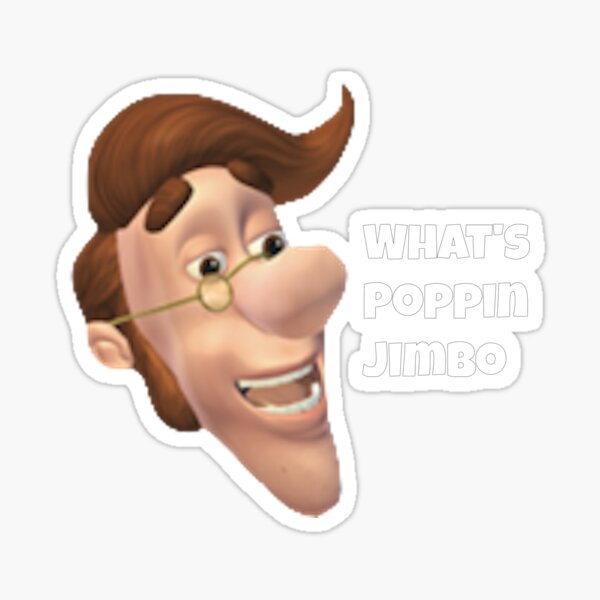 "What's poppin jimbo meme" Sticker for Sale by freshmemes | Redbubble