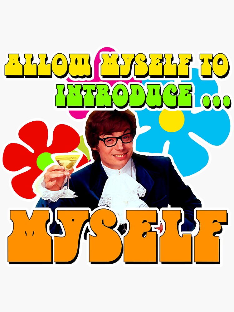 "Austin Powers, Allow myself to introduce ... myself " Sticker for Sale by Carvell1995 | Redbubble