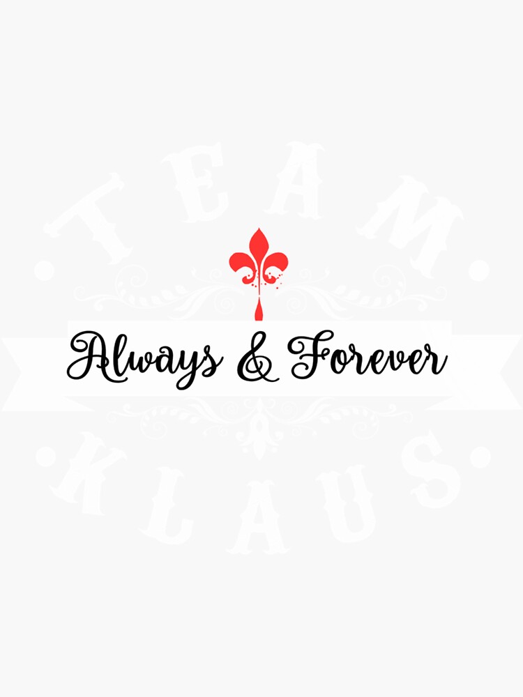 "Team Klaus Always and Forever" Sticker for Sale by kemcabi | Redbubble
