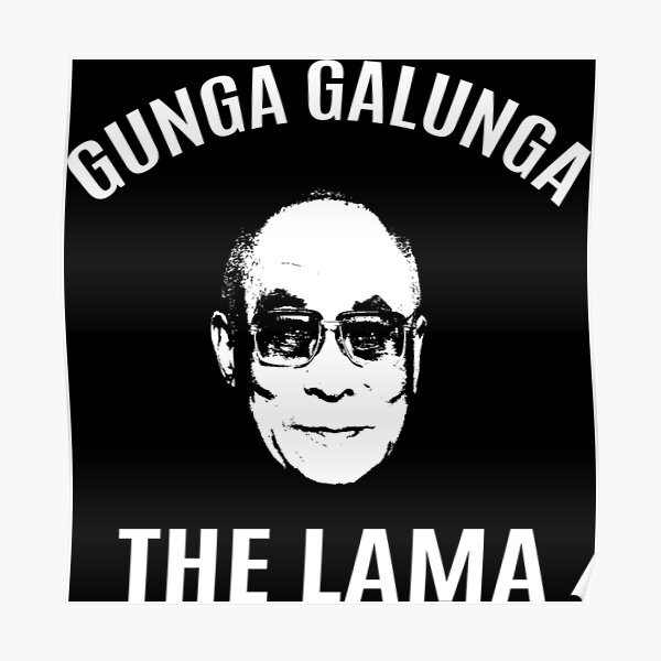 "Gunga Galunga The Lama" Poster for Sale by soul-sml | Redbubble