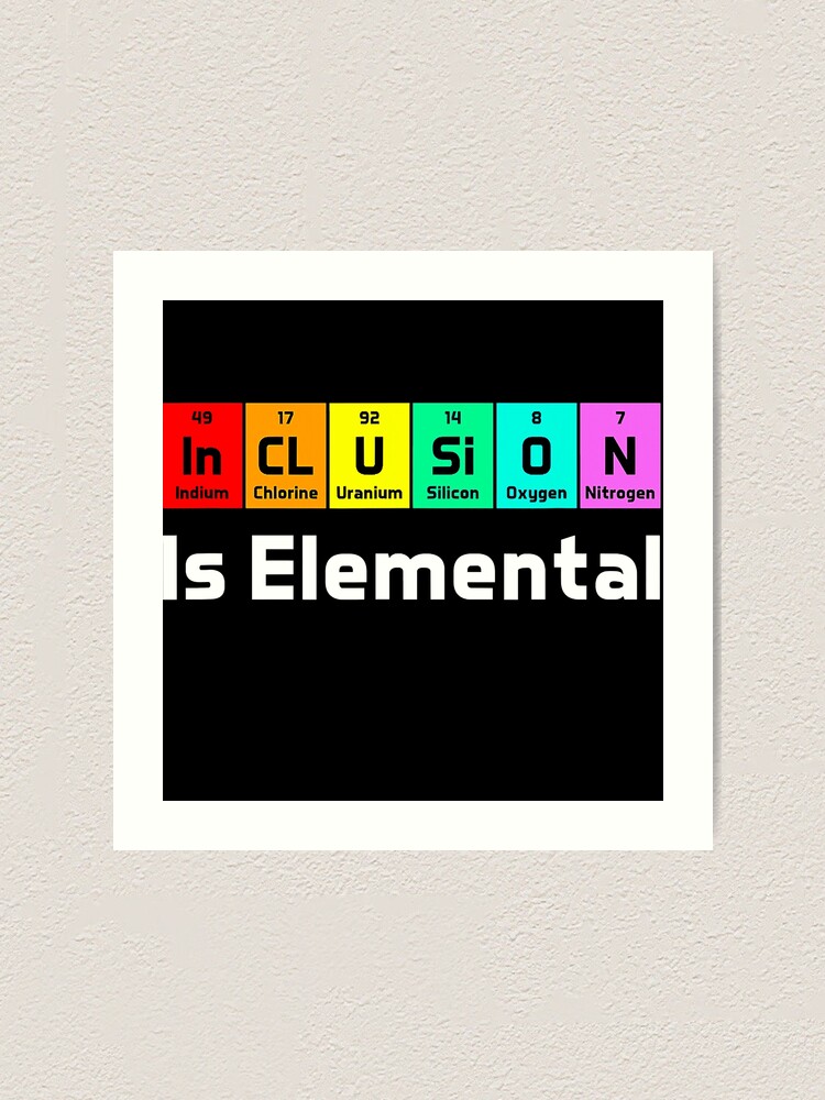 "Inclusion Is Elemental LGBT Flag Gay Pride Month" Art Print for Sale ...