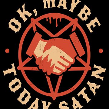 "Maybe Today Satan T-ShirtOk, Maybe Today Satan - Funny Retro Vintage ...