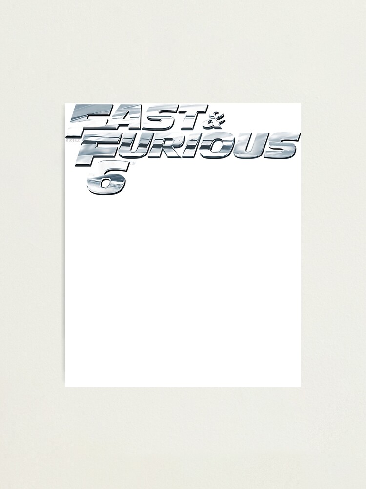 "Fast & Furious 6 Steel Movie Logo" Photographic Print for Sale by ...