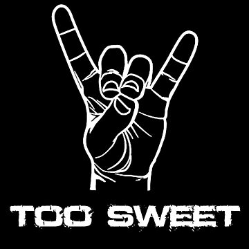 "Too Sweet" Graphic T-Shirt by maxbloom | Redbubble