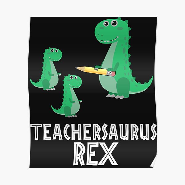 "T-Rex Trend Tee TEACHER-SAURUS Rex T-Shirt T-Rex Dinosaurs" Poster by ...