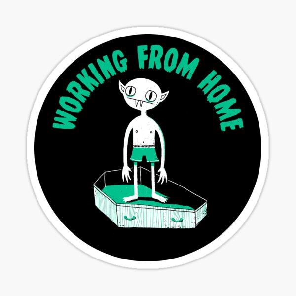 "Working From Home" Sticker for Sale by DinoMike | Redbubble