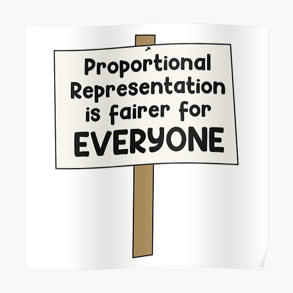 "Proportional Representation is fairer for Everyone " Poster for Sale ...