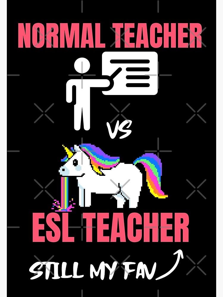 "Funny ESL Teacher Quote | ELL, ESOL,TESOL,TEFL Teachers" Poster by The ...