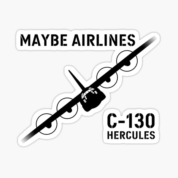"C-130 Maybe Airlines" Sticker for Sale by jnphotose | Redbubble