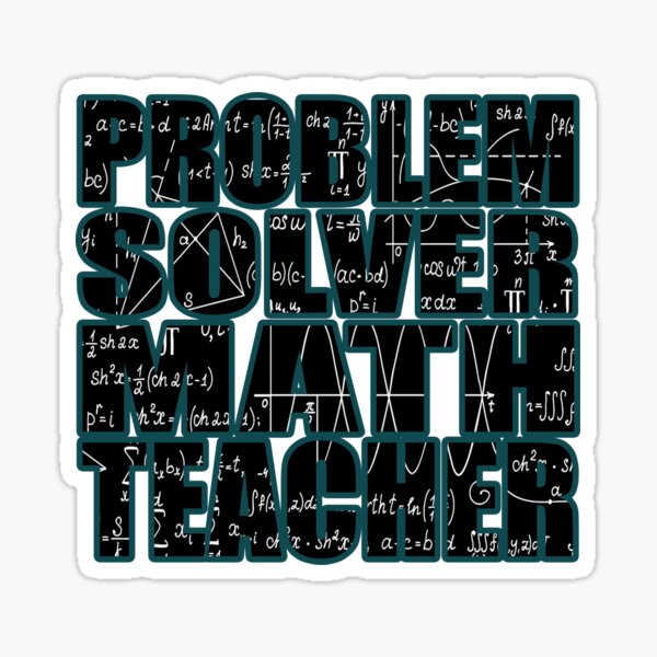 "Problem Solver Math Teacher" Sticker for Sale by NuarzDesign | Redbubble