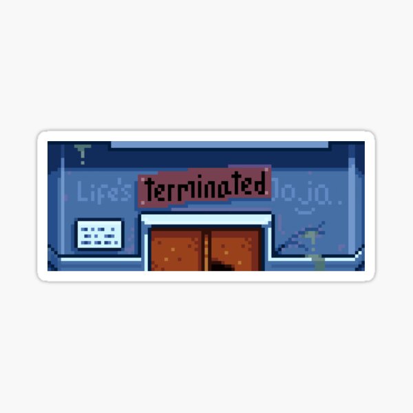 "Stardew Valley "Life's terminated"" Sticker for Sale by YeOldeU-Haul ...