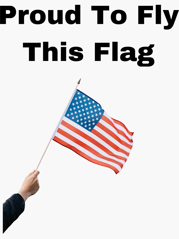 "Proud To Fly This Flag" Sticker for Sale by Sean216 | Redbubble