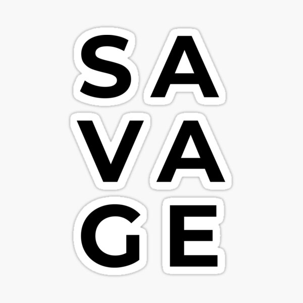 "Savage" Sticker for Sale by aerishie | Redbubble