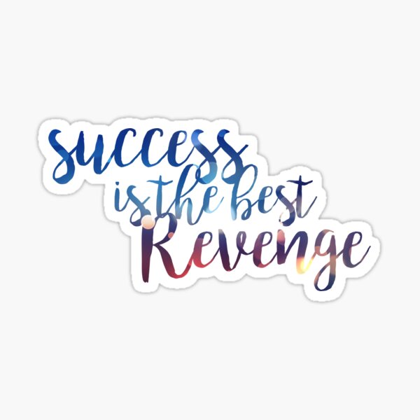 "success is the best revenge" Sticker for Sale by ekolinsky | Redbubble