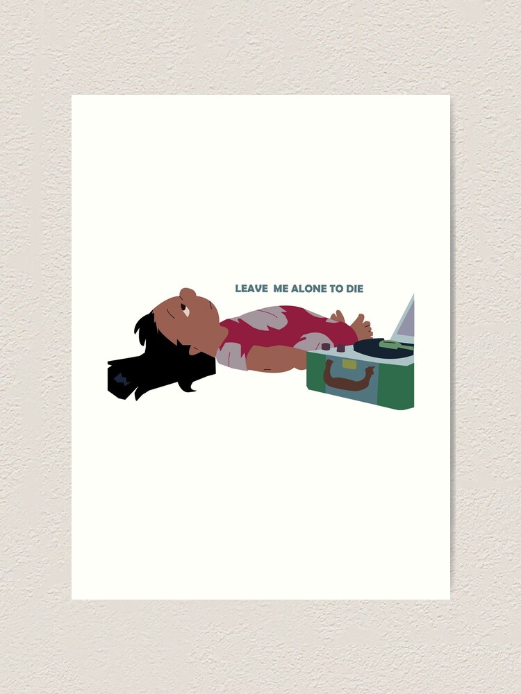 "Lilo and Stitch - Leave me alone to die" Art Print for Sale by ...
