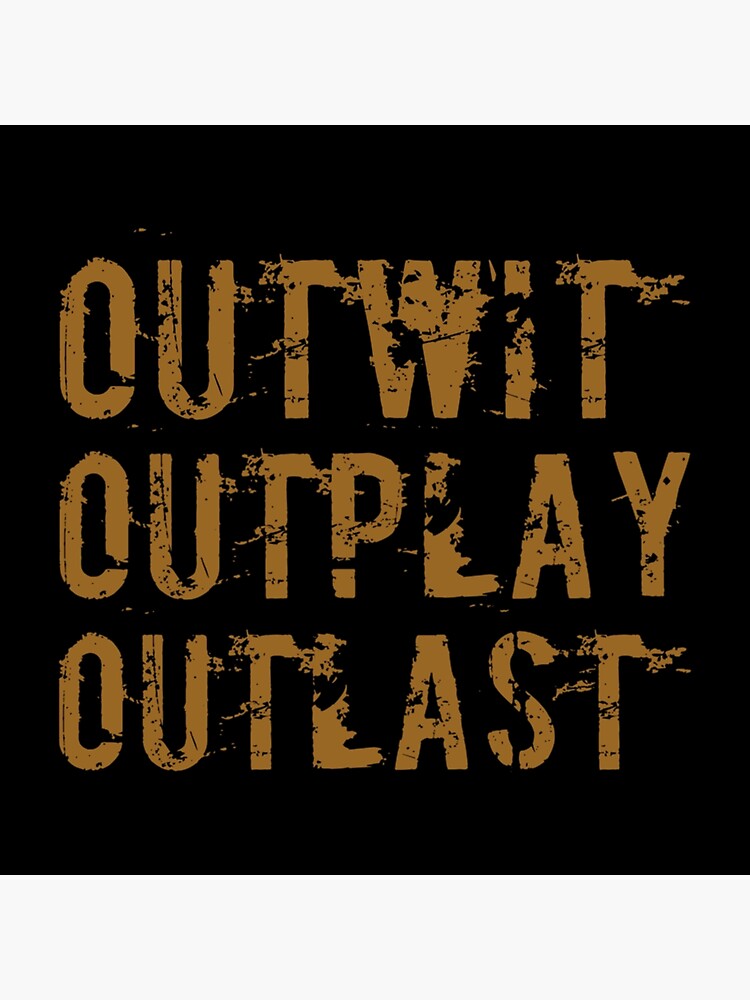 "Outwit Outplay Outlast Poster" Sticker for Sale by DeanPickupArt ...